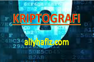 Kriptografi : Pengertian, Tujuan Dan Jenis Algoritmanya