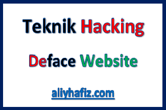 Deface Website: Pengertian, Jenis Dan Cara Mencegah