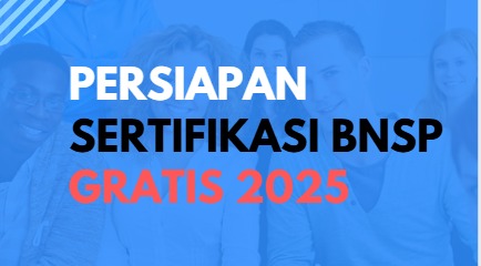 Persiapan Sertifikasi BNSP Gratis 2025